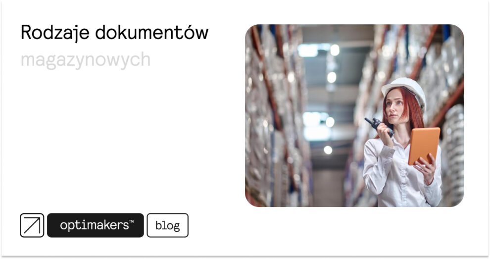 Rodzaje dokumentów magazynowych - Optimakers